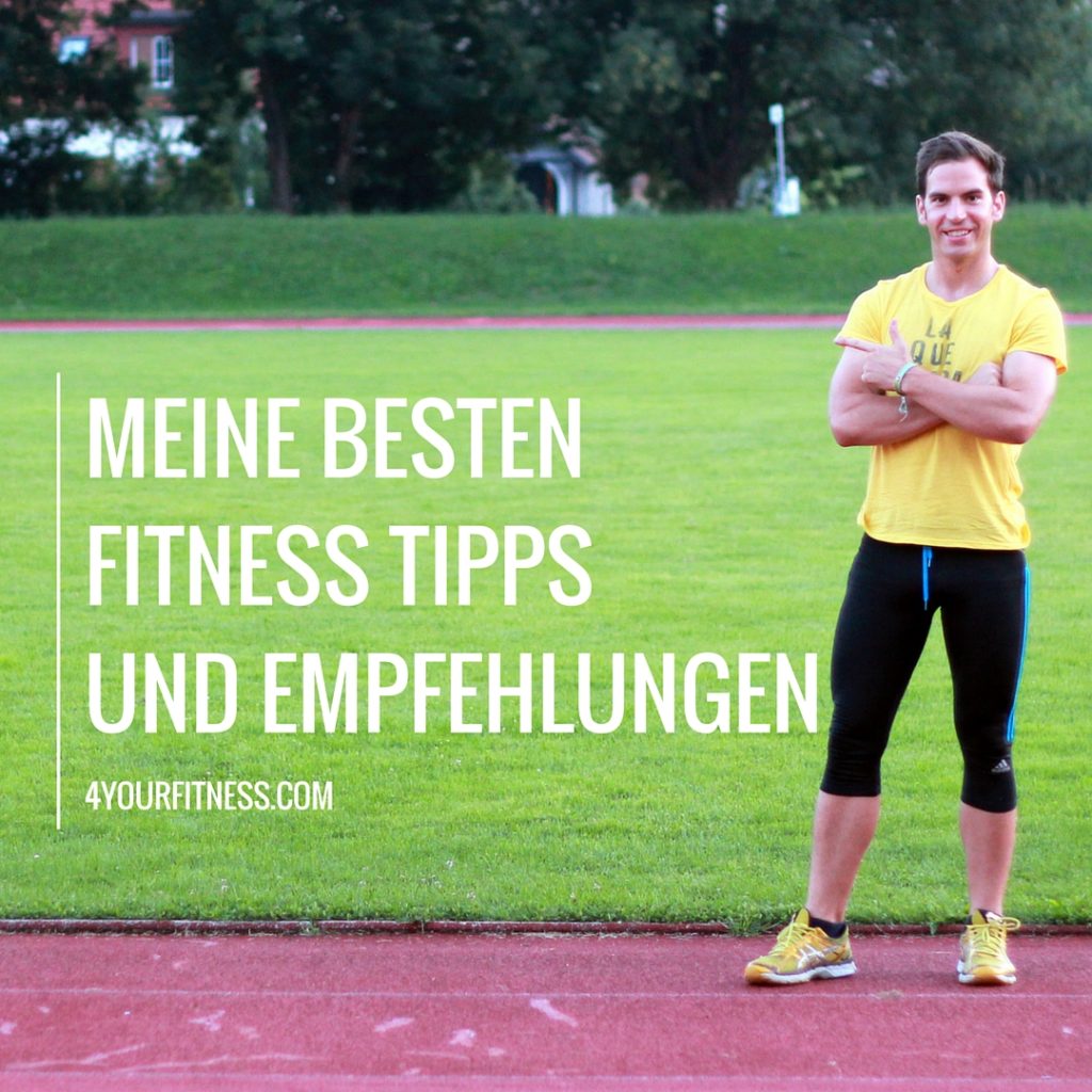 Meine 45 besten Fitness Tipps und Empfehlungen - 4yourfitness.com